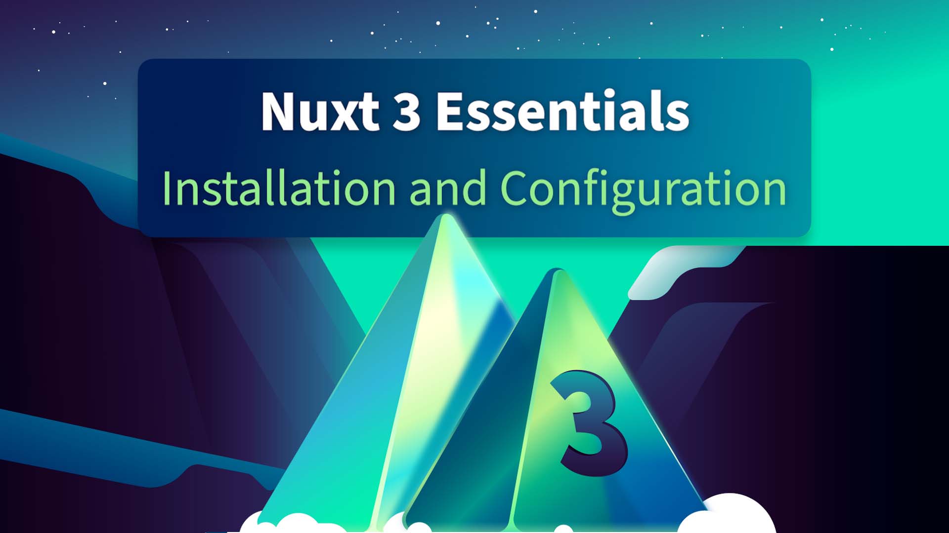 Installation and Configuration - Nuxt 3 Essentials | Vue Mastery Installation and Configuration - Nuxt 3 Essentials | Vue Mastery